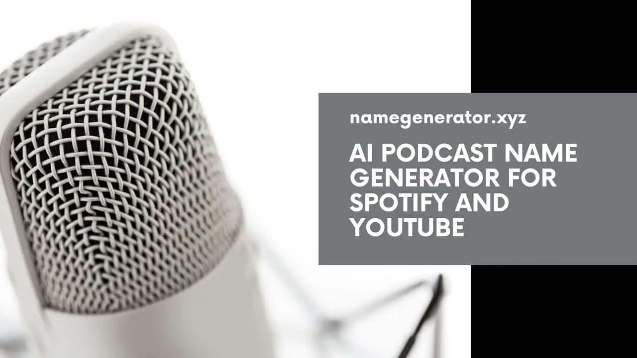 AI Podcast Name Generator for Spotify and Youtube - Name Generator