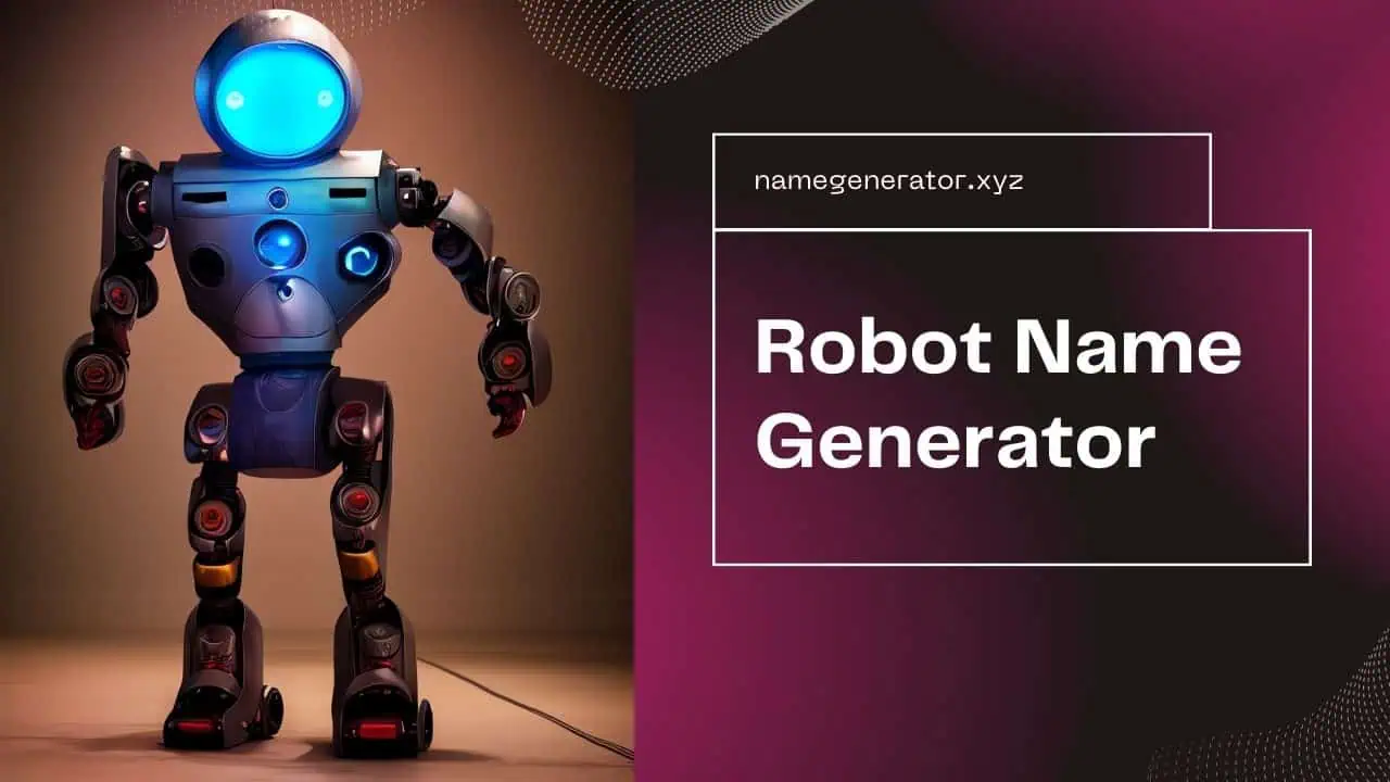 Robot Name Generator: Find The Best Name for Robots - Name Generator